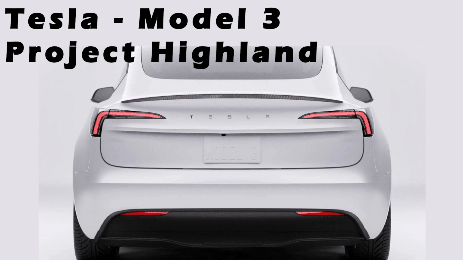 Wann kommt das neue Tesla Model 3 Project Highland 2024?